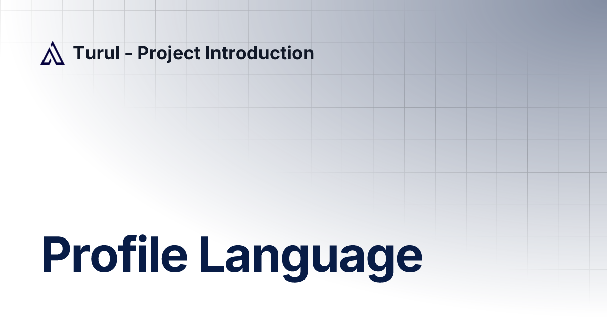 Profile Language | Turul - Project Introduction